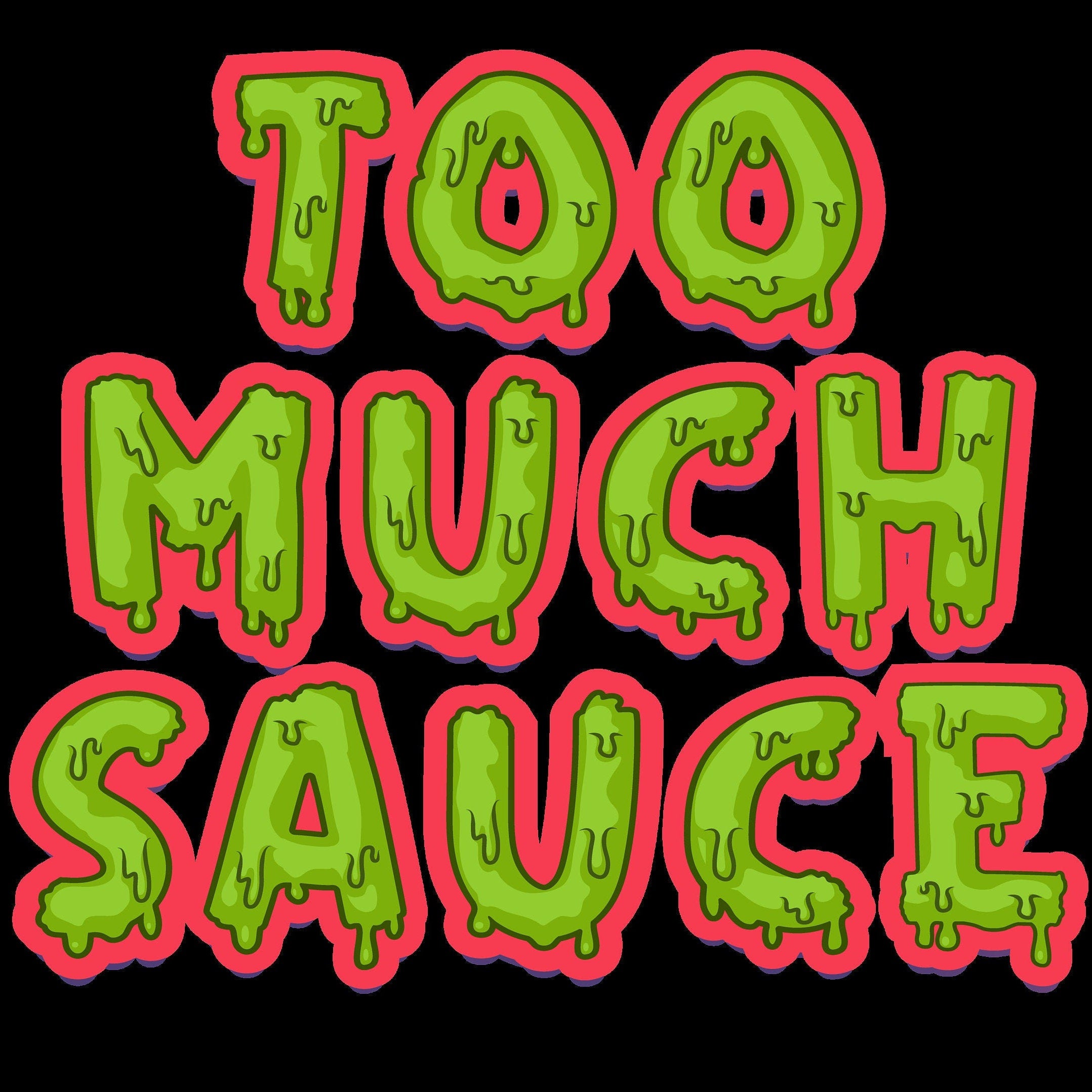 Ember Glow/Electric Green/Kumquat ""Too Much Sauce"" svg, png ...